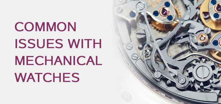 6 Issues with Mechanical Watches and How to Fix Them [Quick Guide]