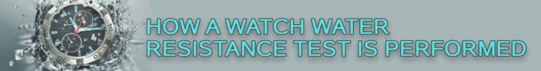 How a Watch Water Resistance Test Is Performed [Video and Depth Chart]